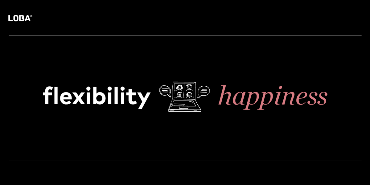 Flexibility Meets Happiness in the Workplace - LOBAbx